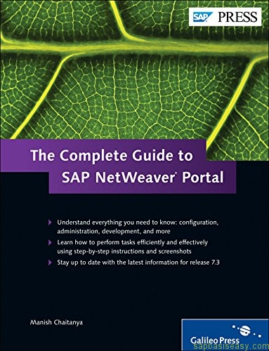 The Complete Guide to SAP NetWeaver Portal - SAP Basis Easy The Complete Guide to SAP NetWeaver Portal - SAP Basis Easy